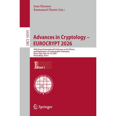 预订 Advances in Cryptology – EUROCRYPT 2026 45th Annual International Conference on the Theory and Applications of Cry