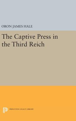 【预订】The Captive Press in the Third Reich