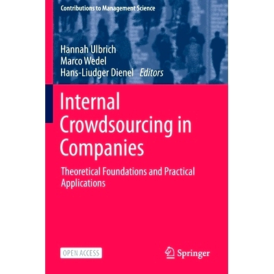 预订 Internal Crowdsourcing in Companies: Theoretical Foundations and Practical Applications: 9783030528836