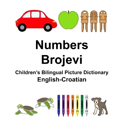 预订 English-Croatian Numbers/Brojevi Children’s Bilingual Picture Dictionary: 9781981378807