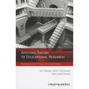 【预订】Applying Theory To Educational Research - An Introductory Approach With Case Studies