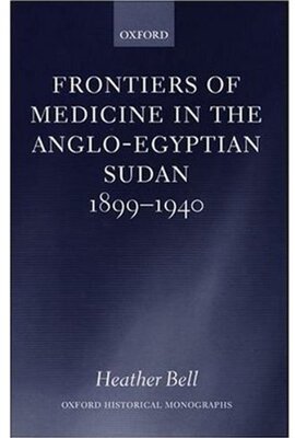 【预订】Frontiers of Medicine in the Anglo-Egyptian Sudan, 1899-1940