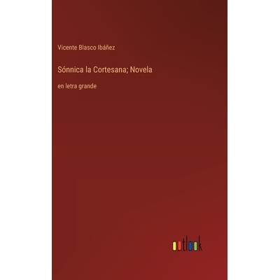 预订 Sónnica la Cortesana; Novela: en letra grande: 9783368378233