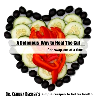 预订 A Delicious Way to Heal the Gut: Dr Kendra Becker’s simple recipes to better health: 9781519282378