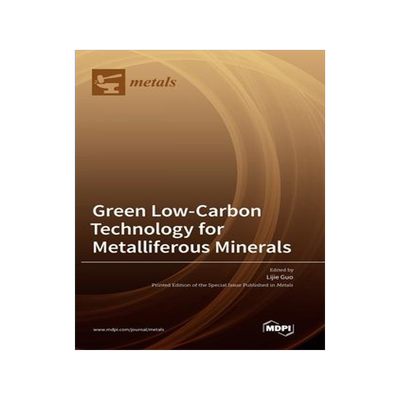 [预订]Green Low-Carbon Technology for Metalliferous Minerals 9783036557977