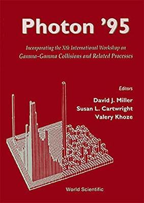 【预订】PHOTON ’95: GAMMA-GAMMA COLLISIONS AND RELATED PROCESSES - INCORPORATING THE XTH INTERNATIONAL WORKSHOP