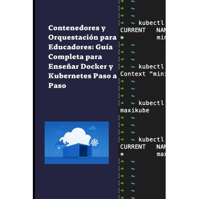 预订 Contenedores y Orquestación para Educadores: Guía Completa para Enseñar Docker y Kubernetes Paso a Paso 97982465