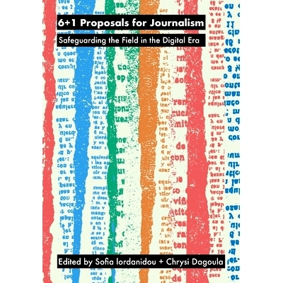 预订 6+1 Proposals for Journalism: Navigating Converging Pressures: 9781789386493