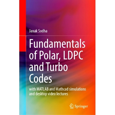 预订 Fundamentals of Polar, LDPC and Turbo Codes: with MATLAB and Mathcad simulations and desktop video lectures 极化码