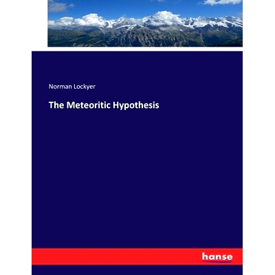 预订 The Meteoritic Hypothesis: 9783744690188