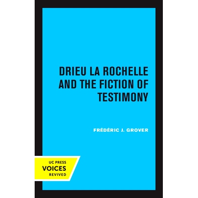 预订 Drieu La Rochelle and the Fiction of Testimony Drieu La Rochelle 与虚构的证词: 9780520350489