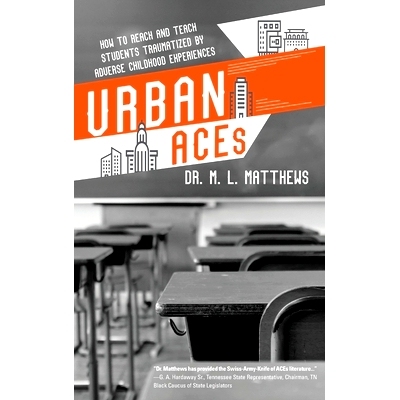 预订 Urban ACEs: How to Reach and Teach Students Traumatized by Adverse Childhood Experiences: 9781646630868