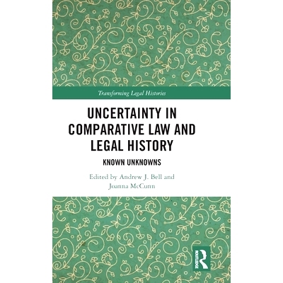 预订 Uncertainty in Comparative Law and Legal History: Known Unknowns 比较法与法律史的不确定性：已知的未知: 978103287375