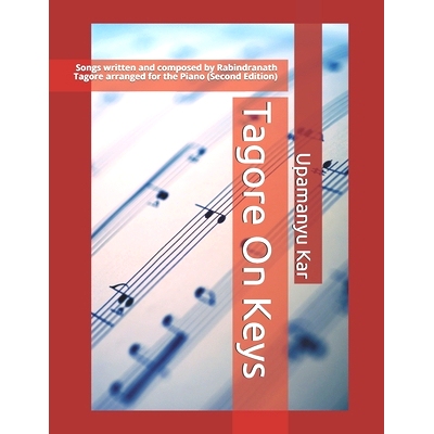 预订 Tagore On Keys: Songs written and composed by Rabindranath Tagore arranged for the Piano (Second Edition): 97987432