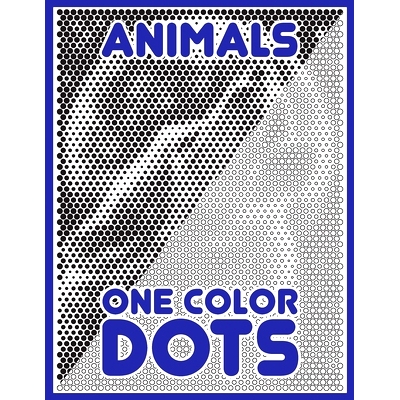 预订 One Color DOTS: Animals: New Type of Relaxation & Stress Relief Coloring Book for Adults: 9781719965774
