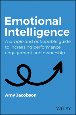 【预订】Emotional Intelligence: A Simple And Actionable Guide To Increasing Performance, Engag 9780730391494