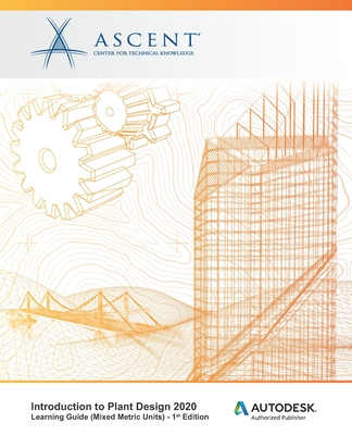 【预订】Introduction to Plant Design 2020 (Mixed Metric Units): Autodesk Authorized Publisher