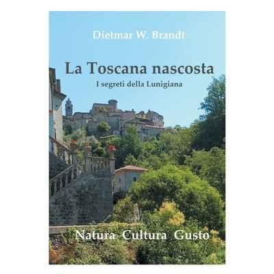 预订 La Toscana nascosta: I segreti della Lunigiana 9783695725441