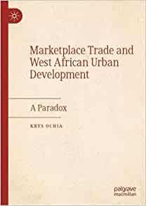 【预订】Marketplace Trade and  West African Urban Development 9783030875558