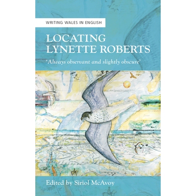 预订 Locating Lynette Roberts: always Observant and Slightly Obscure 找到勒奈特 罗伯茨：总是细心而又有点隐晦: 9781786833