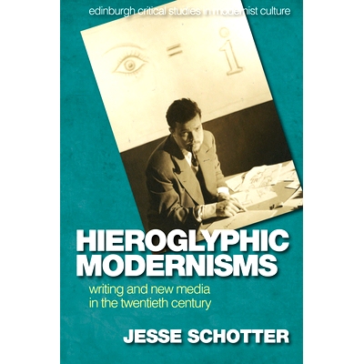 预订 Hieroglyphic Modernisms: Writing and New Media in the Twentieth Century: 9781474424776