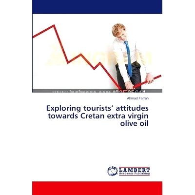 预订 Exploring Tourists’ Attitudes Towards Cretan Extra Virgin Olive Oil: 9783659401558
