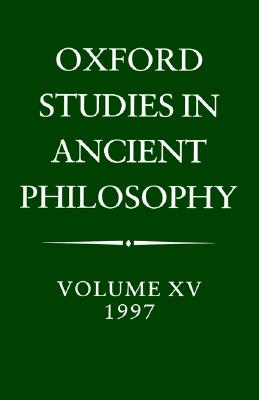 【预订】Oxford Studies in Ancient Philosophy: Volume XV, 1997