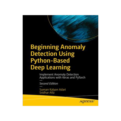 [预订]Beginning Anomaly Detection Using Python-Based Deep Learning 9798868800078