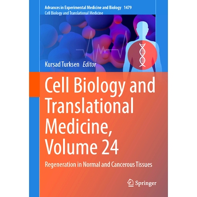 预订 Cell Biology and Translational Medicine, Volume 24: Regeneration in Normal and Cancerous Tissues 细胞生物学与转化医