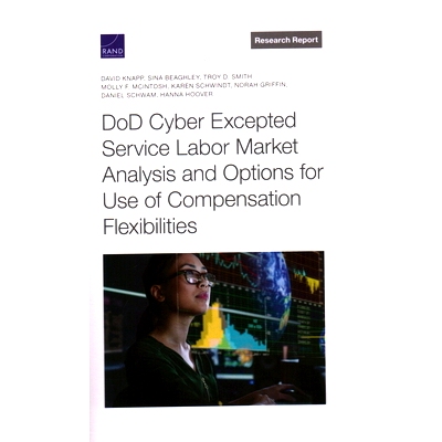 预订 Dod Cyber Excepted Service Labor Market Analysis and Options for Use of Compensation Flexibilities: 9781977406255