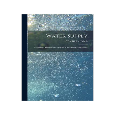 [预订]Water Supply: Considered Mainly From a Chemical and Sanitary Standpoint 9781014050670