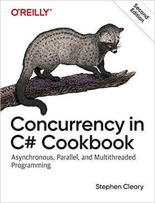 【预售】Concurrency in C# Cookbook: Asynchronous, Parallel, and Multithreaded Programming