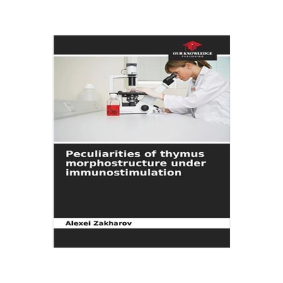 [预订]Peculiarities of thymus morphostructure under immunostimulation 9786205322529