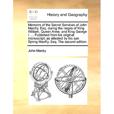 预订 Memoirs of the Secret Services of John Macky, Esq; During the Reigns of King William, Queen Anne, and King George I