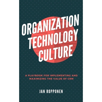 预订 Organization, Technology, Culture: A playbook for implementing and maximizing the value of CRM: 9781975831776