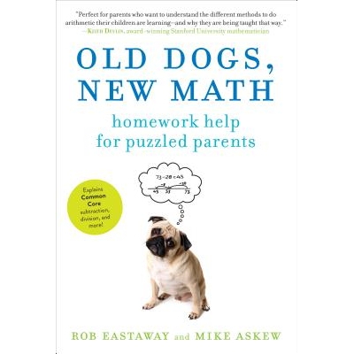 预订 Old Dogs, New Math: Homework Help for Puzzled Parents 老狗，新数学：家庭作业帮助困惑的父母: 9781615190270