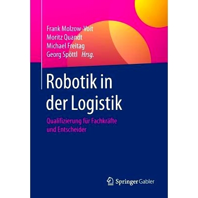 预订 Robotik in der Logistik: Qualifizierung für Fachkräfte und Entscheider: 9783658085742