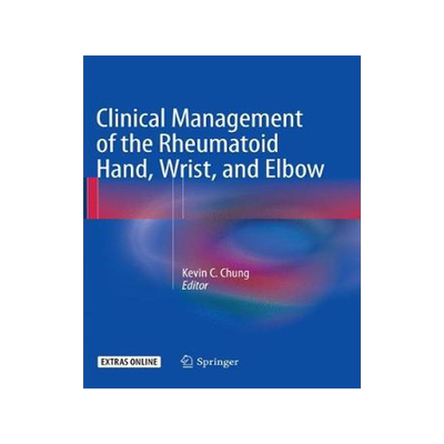 预订 Clinical Management of the Rheumatoid Hand, Wrist, and Elbow