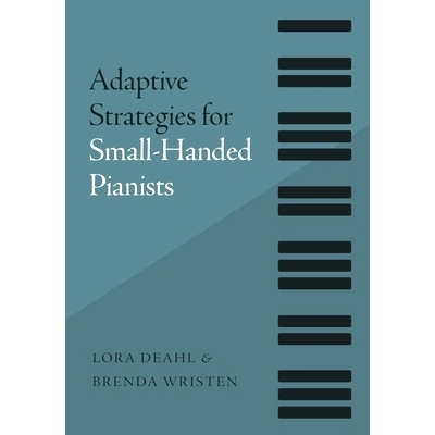 预订 Adaptive Strategies for Small-Handed Pianists 小规模钢琴家的适应性策略: 9780190616854