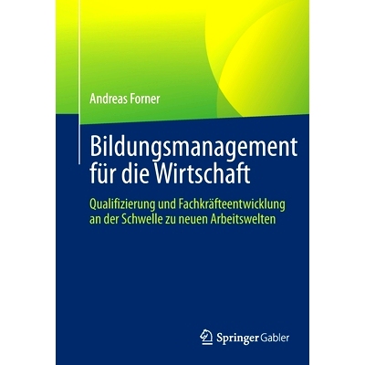 预订 Bildungsmanagement für die Wirtschaft: Qualifizierung und Fachkräfteentwicklung an der Schwelle zu neuen Arbeitsw