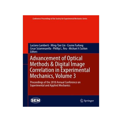 预订 Advancement of Optical Methods & Digital Image Correlation in Experimental Mechanics, Volume 3