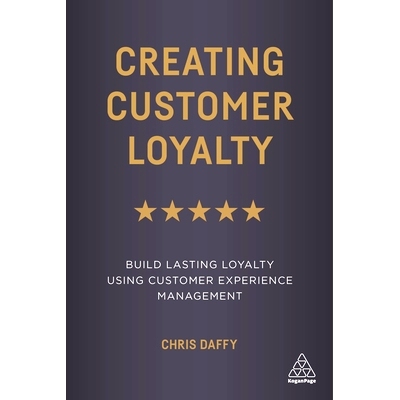 预订 Creating Customer Loyalty: Using Customer Experience Management to Deliver Lasting Client Loyalty 创建客户忠诚度:使