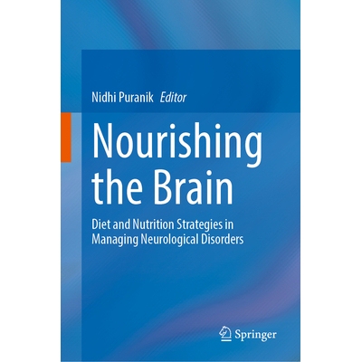 预订 Nourishing the Brain Diet and Nutrition Strategies in Managing Neurological Disorders 滋养大脑：管理神经系统疾病的