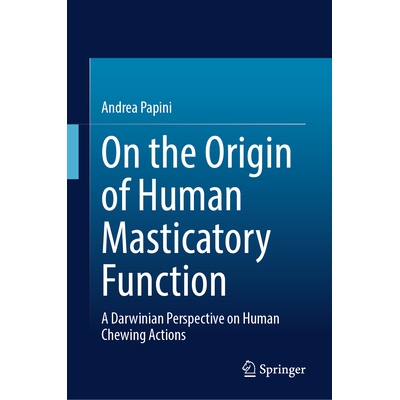 预订 On the Origin of Human Masticatory Function A Darwinian Perspective on Human Chewing Actions 论人类咀嚼功能的起源：