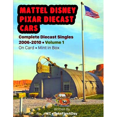 预订 Mattel Disney Pixar CARS: Complete Diecast Singles 2006-2010: Volume 1: On Card - Mint in Box: 9781984929518