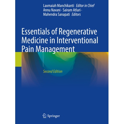 预订 Essentials of Regenerative Medicine in Interventional Pain Management 介入性疼痛管理的再生医学精要 9783031503597