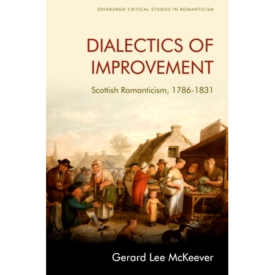 预订 Dialectics of Improvement: Scottish Romanticism, 1786-1831: 9781474441681