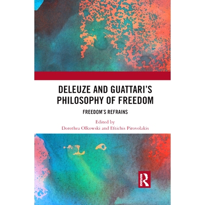 预订 Deleuze and Guattari’s Philosophy of Freedom: Freedom’s Refrains: Freedom’s Refrains 德勒兹与瓜塔里的自由哲学：