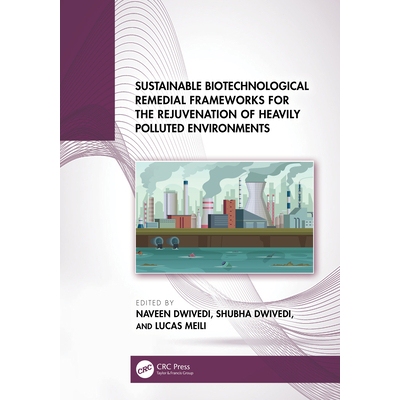 预订 Sustainable Biotechnological Remedial Frameworks for the Rejuvenation of Heavily Polluted Environments 重污染环境再