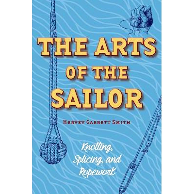 预订 The Arts of the Sailor: Knotting, Splicing and Ropework (Dover Maritime): 9781626542068